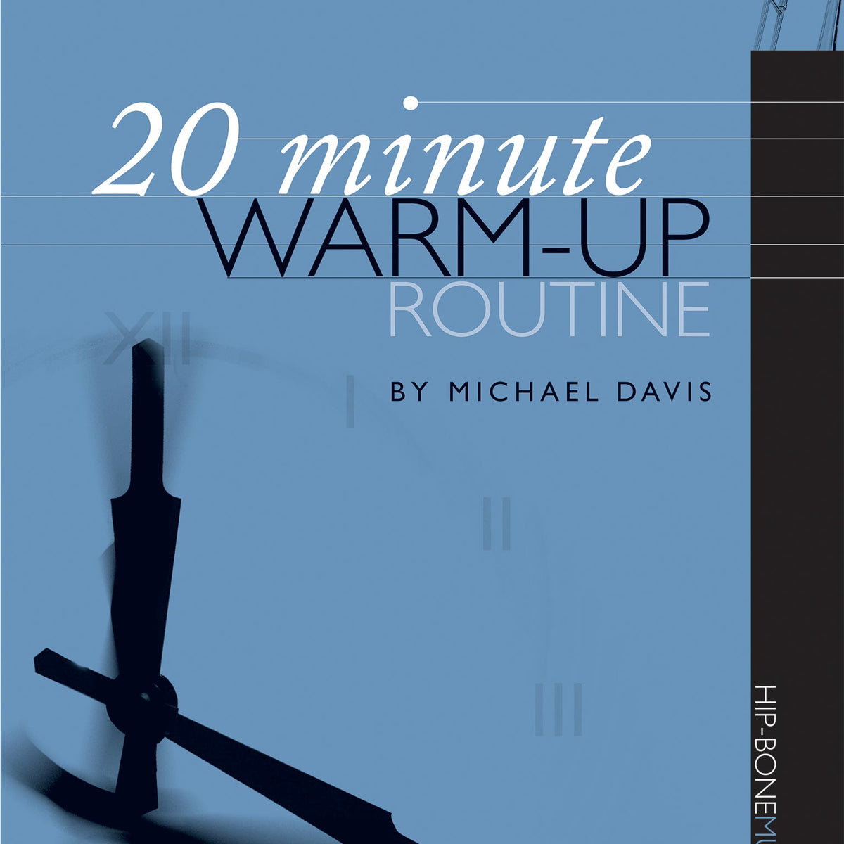 20 Minute Warm-Up for Trombone by Michael Davis — Hip-Bone Music