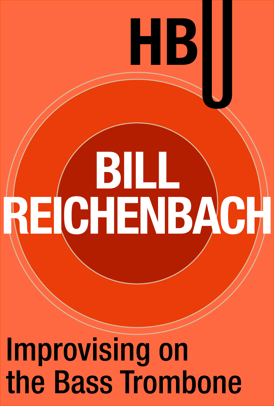 Improvising on the Bass Trombone with Bill Reichenbach — Hip-Bone Music