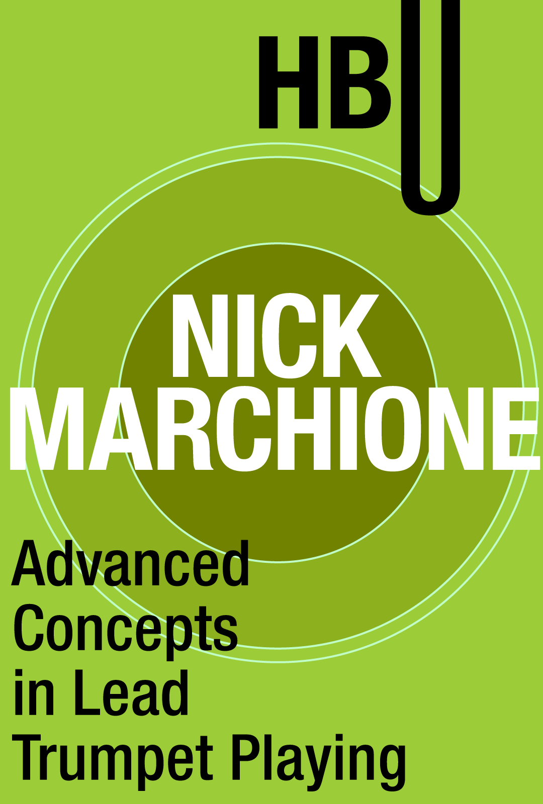 Advanced Concepts in Lead Trumpet Playing with Nick Marchione — Hip ...