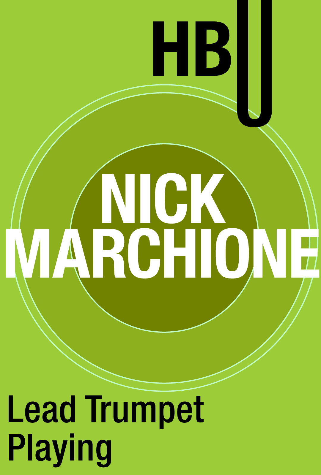Lead Trumpet Playing with Nick Marchione — Hip-Bone Music